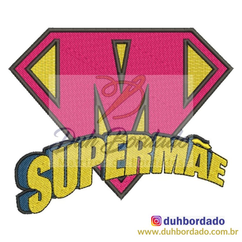 Super Mãe - Duh Bordado Matrizes de Bordados